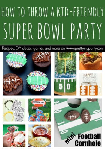 How to Throw a Kid Friendly Super Bowl Party - Pretty My Party