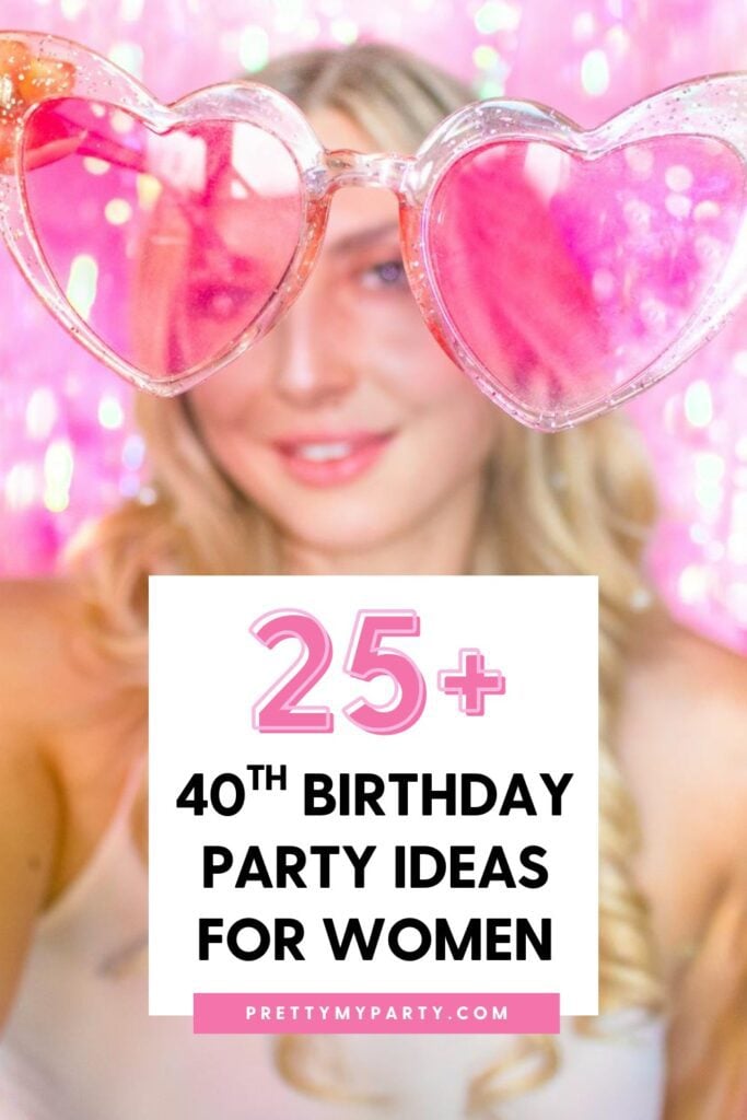 26 fun and unique 40th birthday party ideas - Pretty My Party